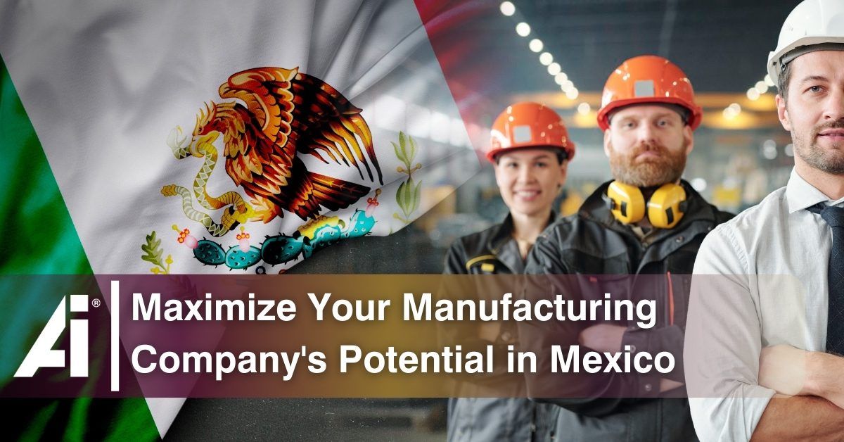 Manufacturing in Mexico – American Industries