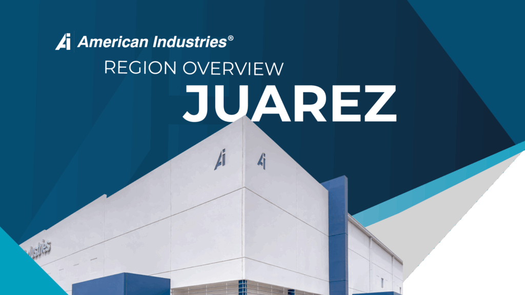 Manufacturing in Juarez | American Industries